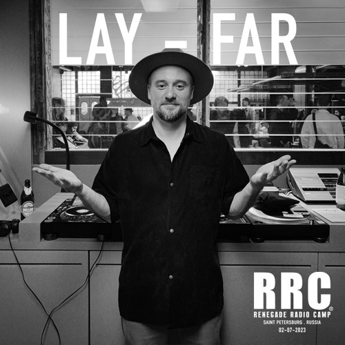 Stream Renegade Radio Camp - LAY-FAR - Mix 02-07-2023 by R.R.C ... Stream Renegade Radio Camp - LAY-FAR - Mix 02-07-2023 by R.R.C ...