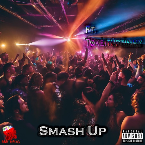 Stream Toke It Up Smash Up by Bad Drug | Listen online for free on ...