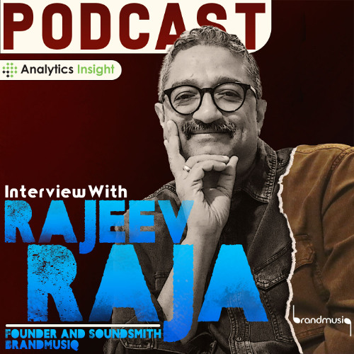 Stream Explore Rajeev Raja’s Views on How Sounds, Audio, Voice-enabled Technology Helps a Brand ...