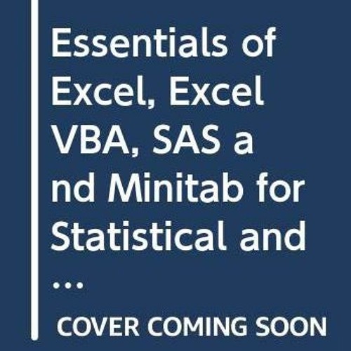 Stream [EBOOK] Essentials of Excel Excel VBA SAS and Minitab for Statistical and Financial ...