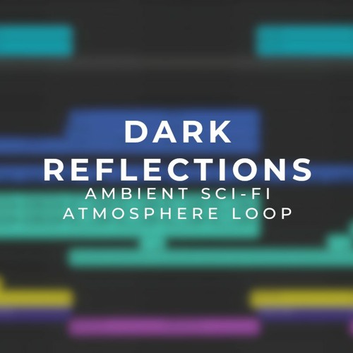 Stream Dark Reflections (Ambient Sci-Fi Atmosphere Loop) by Bayley ...