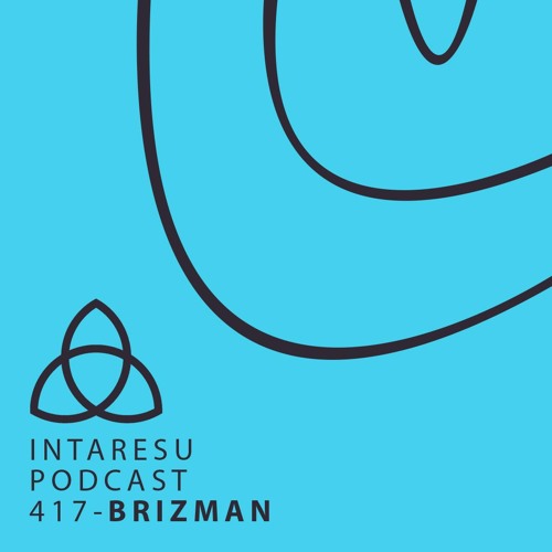 Stream Intaresu Podcast 417 - Brizman by intaresu | Listen online for ...