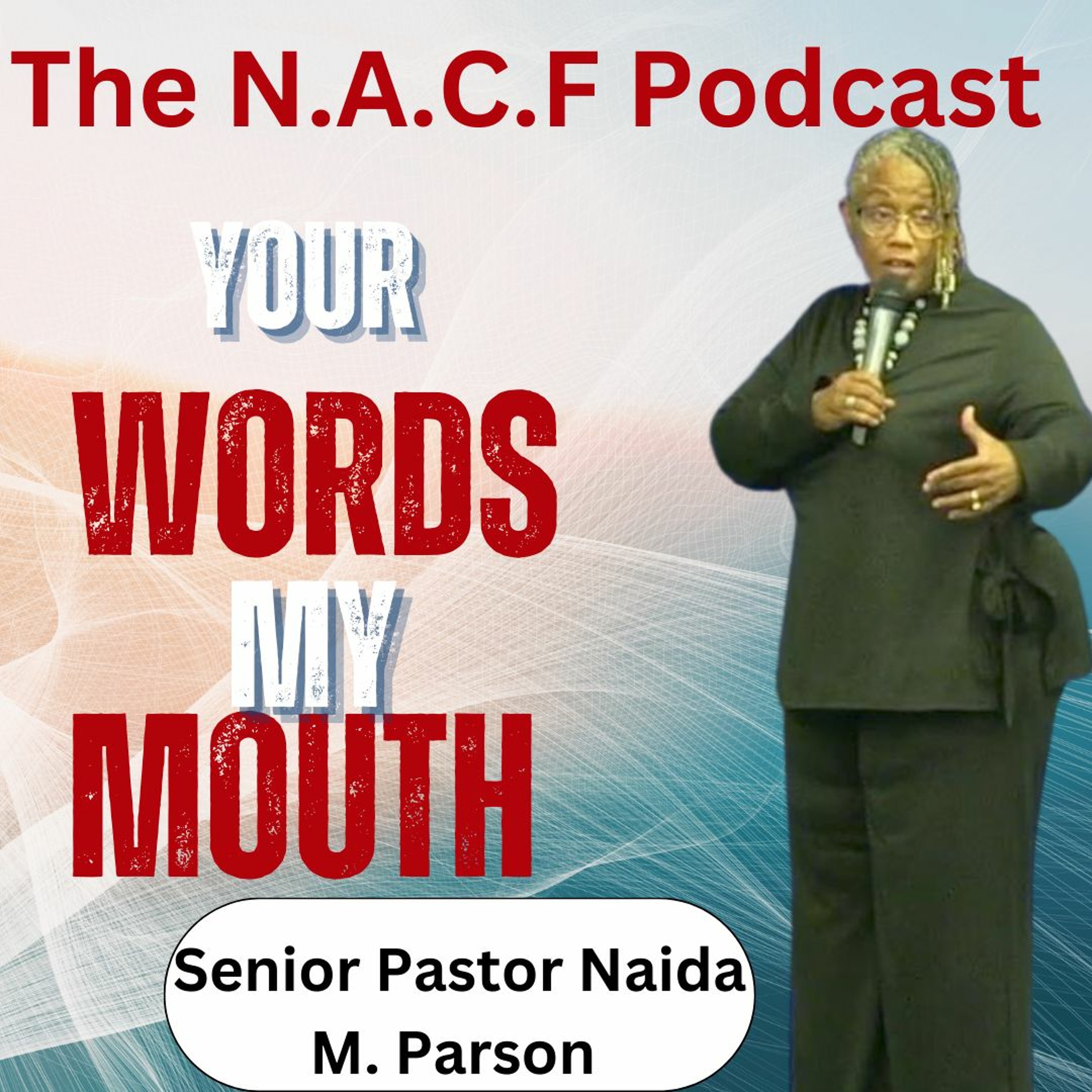 Your Words ,My Mouth | Senior Pastor Naida M .Parson – New Antioch ...