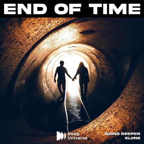 Stream Going Deeper & Eliine - End Of Time by Eliine | Listen online ...