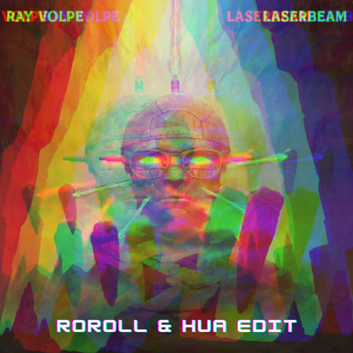Stream Ray Volpe - Laserbeam(RoRoll & HUA Edit) by HUA | Listen online ...