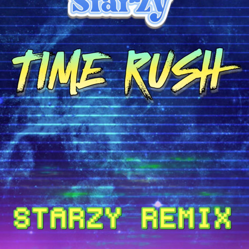Stream Starzy - Time rush [STARZY REMIX] by Starzy | Listen online for ...
