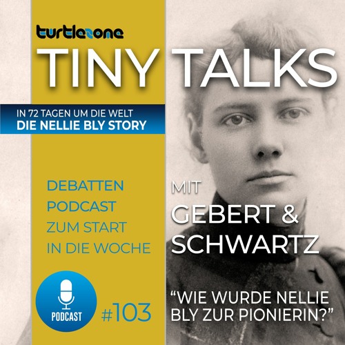 Stream Turtlezone Tiny Talks - Wie wurde Nellie Bly zur Pionierin? by ... Stream Turtlezone Tiny Talks - Wie wurde Nellie Bly zur Pionierin? by ...