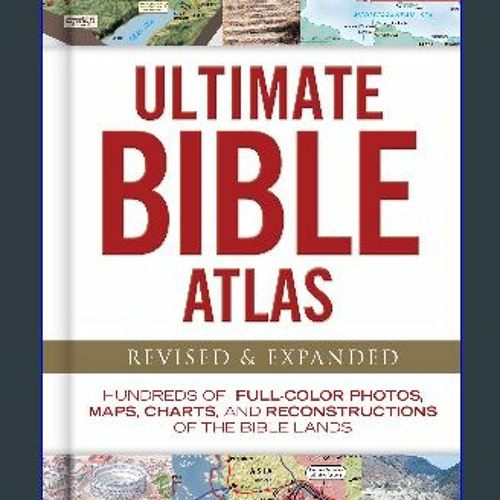 Stream {PDF} 🌟 Ultimate Bible Atlas: Hundreds of Full-Color Photos ...