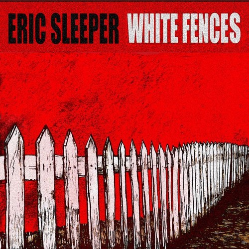 Stream Eric Sleeper - White Fences by Simon Ficken | Listen online for ...