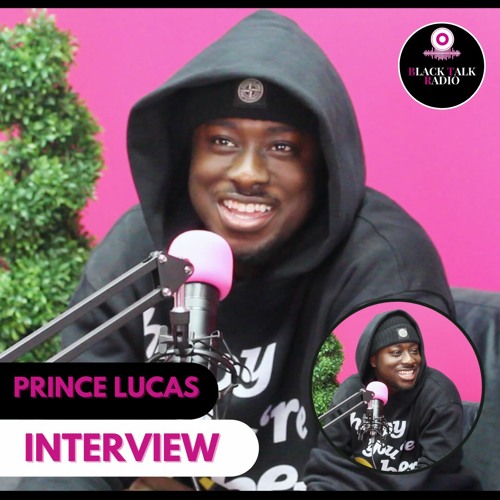 Stream Black Talk Radio: Prince Lucas Interview by Black Talk Radio ...