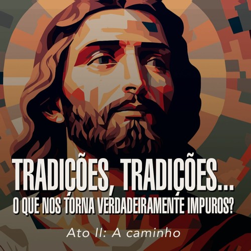 Stream 263. Jesus ensina sobre a pureza de coração (Mc 7-1:23) - Marcos ...