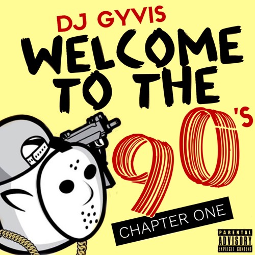 Stream DJ GYVIS (WELCOME TO THE 90's) CHAPTER ONE by * THE ALMIGHTY ...