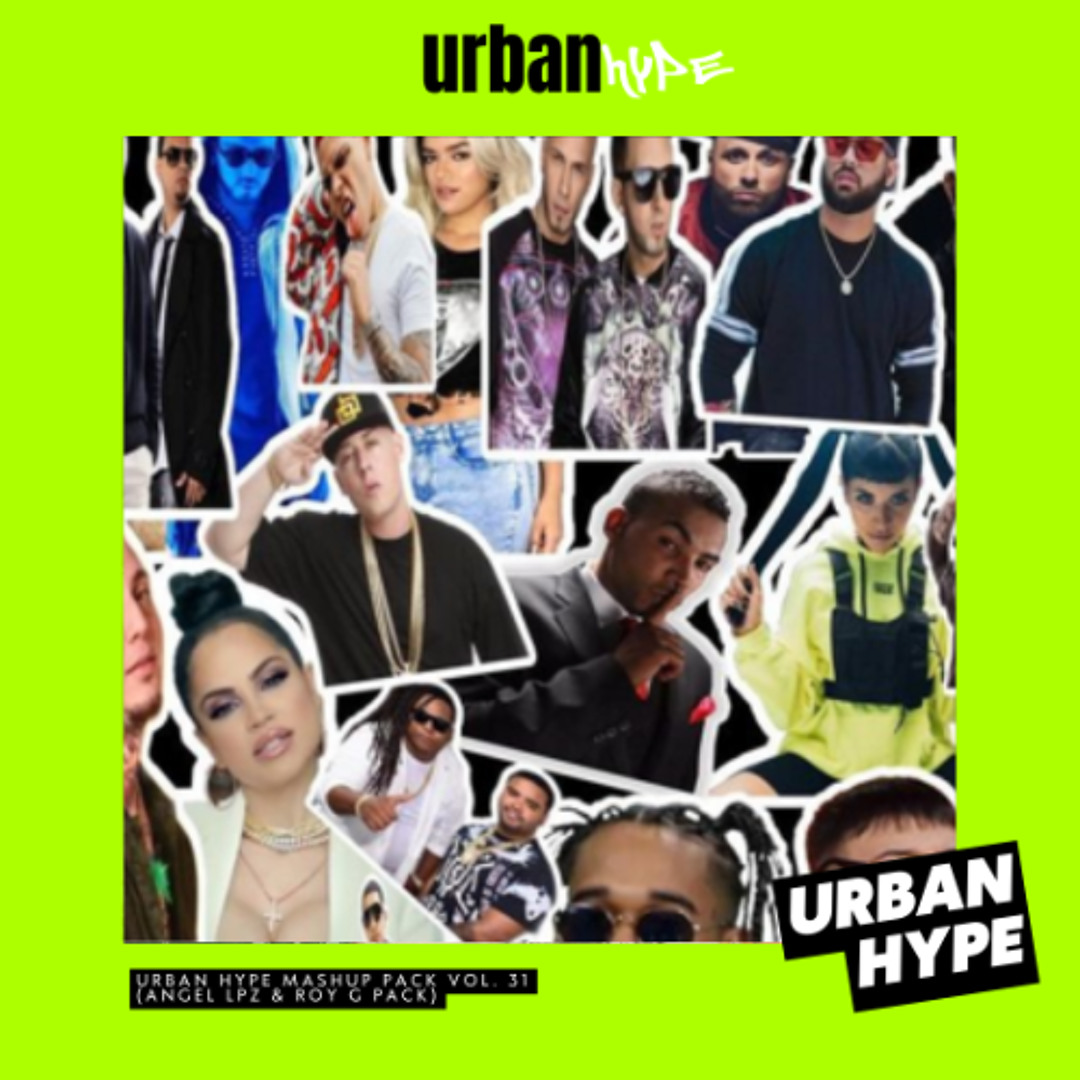 Stream URBAN HYPE MASHUP PACK VOL .31 (ANGEL LPZ & ROYG PACK) by Urban ...