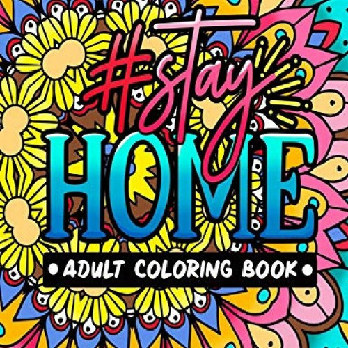 Stream episode ⚡PDF DOWNLOAD Stay Home Adult Coloring Book ... Stream episode ⚡PDF DOWNLOAD Stay Home Adult Coloring Book ...