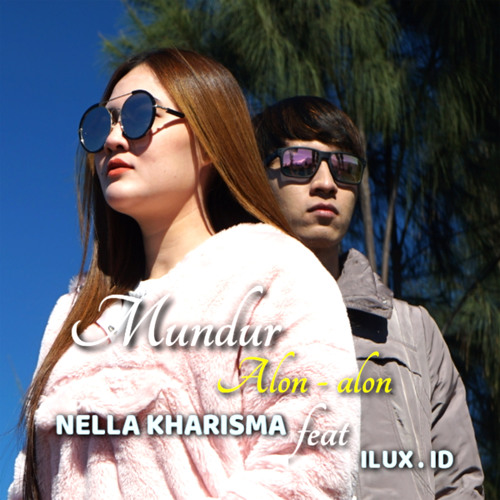 Stream Mundur Alon-Alon (feat. Ilux) by Nella Kharisma | Listen online ... Stream Mundur Alon-Alon (feat. Ilux) by Nella Kharisma | Listen online ...