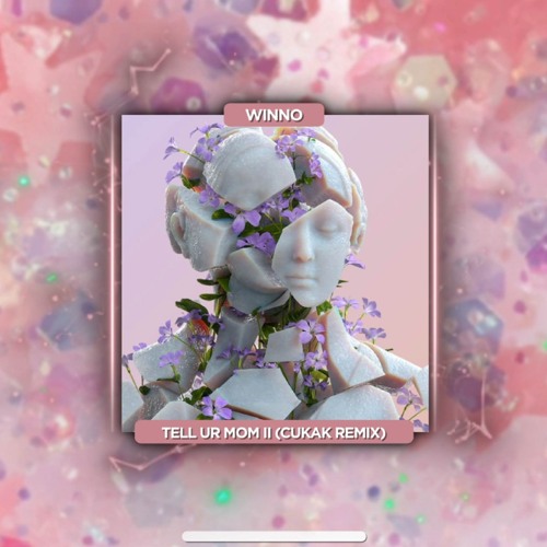 Stream Tell Ur Mom II (Cukak Remix) [feat. HUSTLANG Heily] by Winno ...