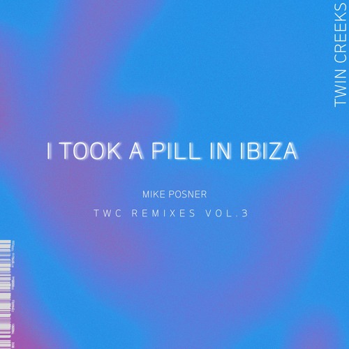 Stream Mike Posner - I Took A Pill In Ibiza (Twin Creeks Bootleg) FREE ...