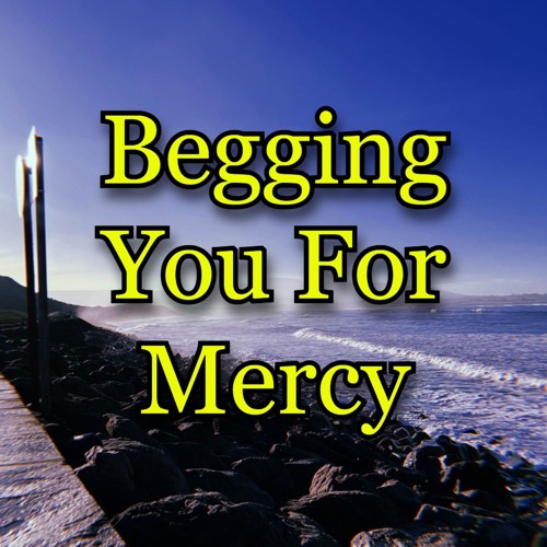Stream Begging You For Mercy - Milo Beats by Milo Beat's | Listen ...