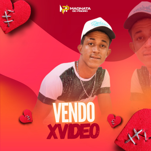 Stream Vendo XVídeo by Magnata do Piseiro | Listen online for free on ...