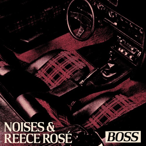 Stream NOISES & Reece Rosé - Boss by MONTA | Listen online for free on ...