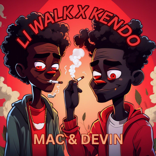 Stream Li Walk x Kendo - Mac & Devin by Jinx | Listen online for free ...
