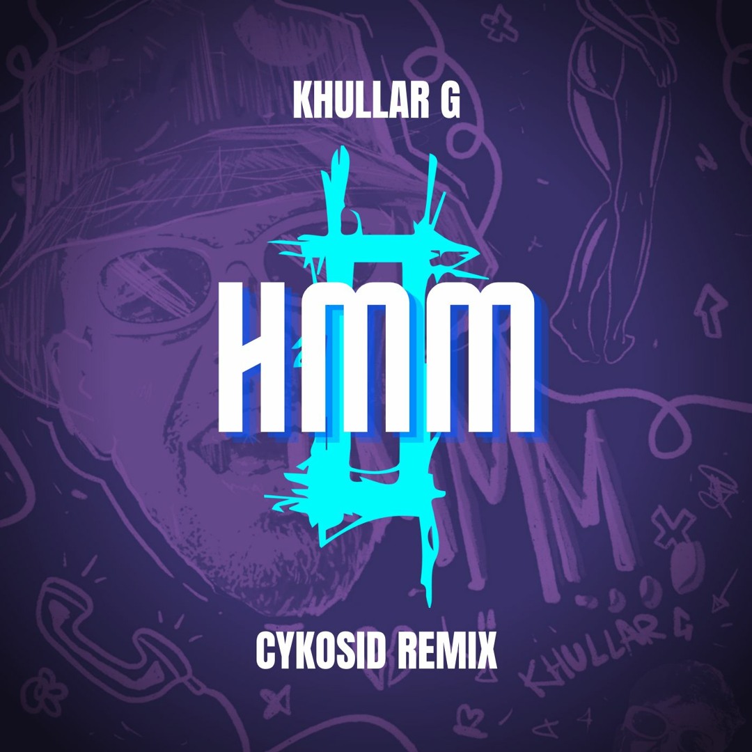 Stream KHULLARG - HMM (CYKOSID Remix) by Getcykd | Listen online for ...