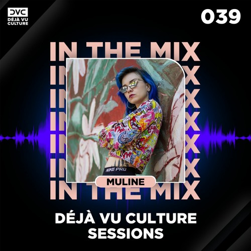 Stream Déjà Vu Culture Sessions 039 - MuLine by Déjà Vu Culture ...