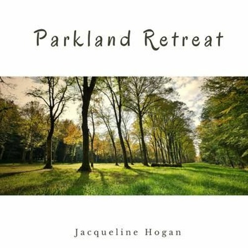 Stream Parkland Retreat Sample by Jacquelinehogan.com | Listen online ...