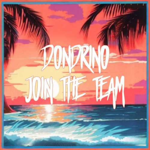 Stream Join The Team by Dondrino | Listen online for free on SoundCloud