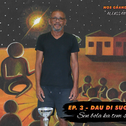 Stream Ep. 3 - Dau di Sugunda - Sen bola ka ten stória by ...