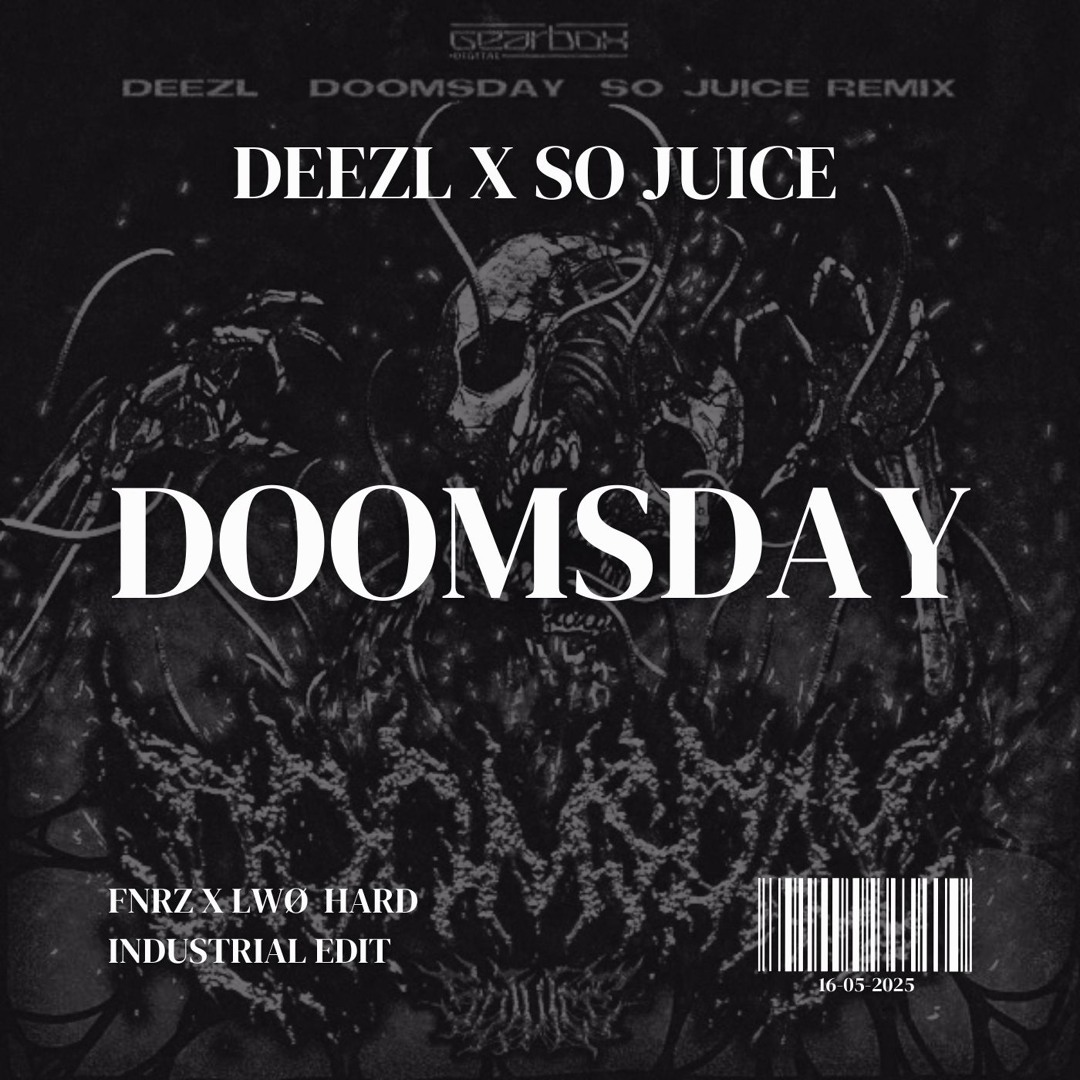 Stream DEEZL x So Juice - Doomsday (FNRZ x LWØ Edit) [FREE DL] by FNRZ ...