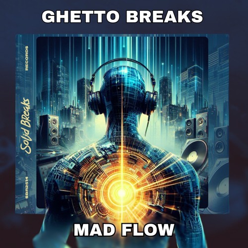 Stream Ghetto Breaks - Mad Flow by Solid Breaks Records | Listen online ...