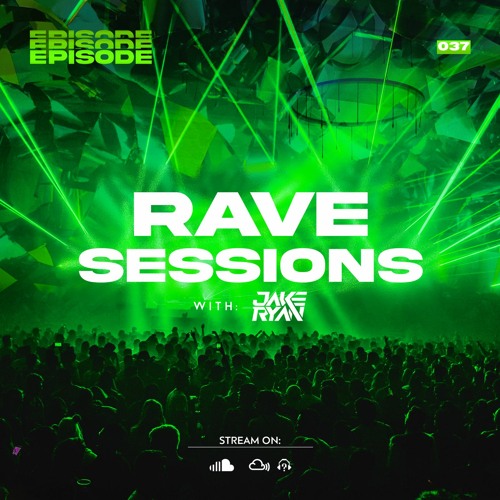 Stream RAVE SESSIONS EP.37 w/ Jake Ryan by Jake Ryan | Listen online ...