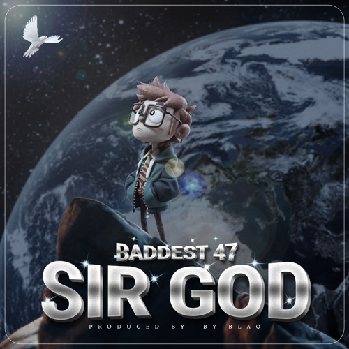 Stream Sir God by Baddest 47 | Listen online for free on SoundCloud