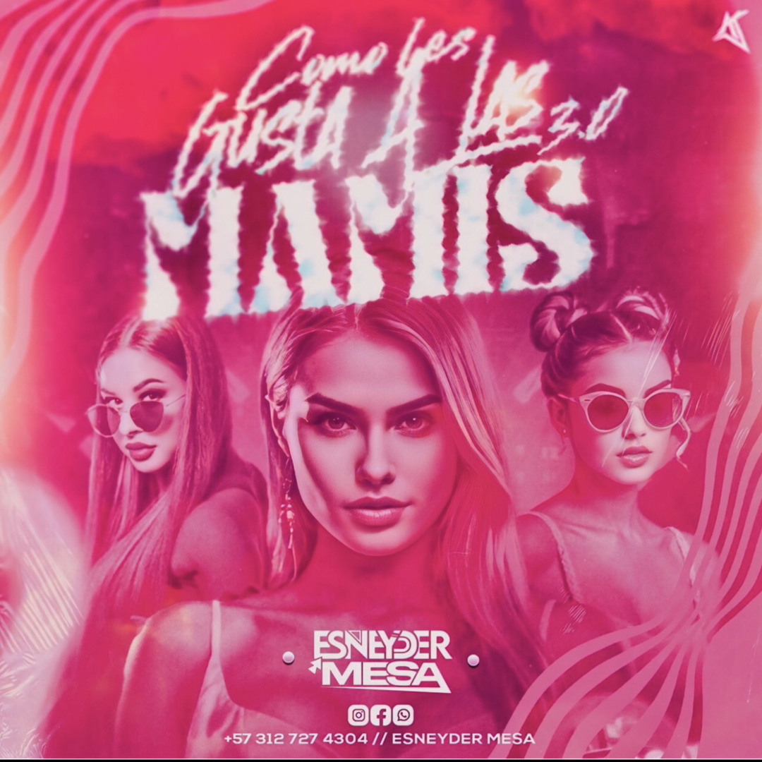 Stream COMO LES GUSTA A LAS MAMI$ 3.0💃🏽🔥.WAV by Esneyder Dj (OFFICIAL ...