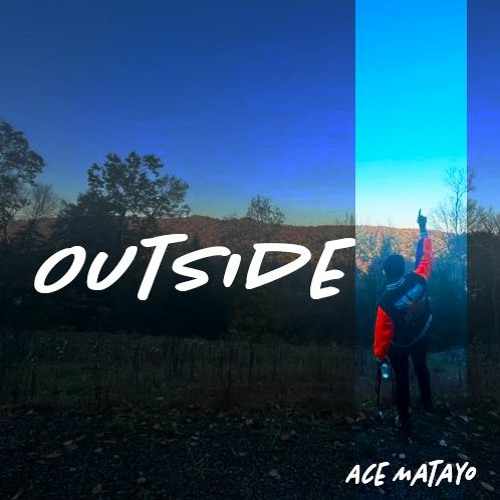 Stream Outside (Ft. Kurt K) by Ace Matayo | Listen online for free on ... Stream Outside (Ft. Kurt K) by Ace Matayo | Listen online for free on ...