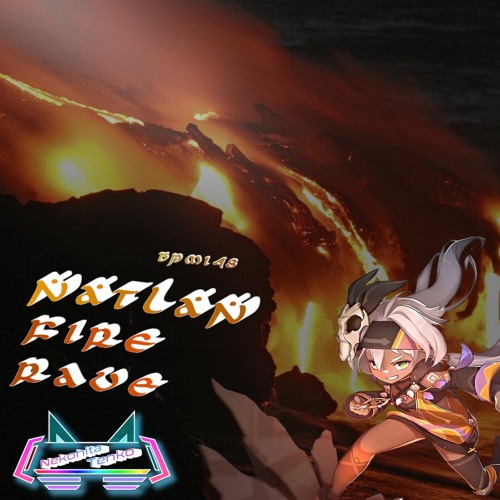 Stream NATLAN FIRE RAVE by Nekohita Tenko | Listen online for free on ...