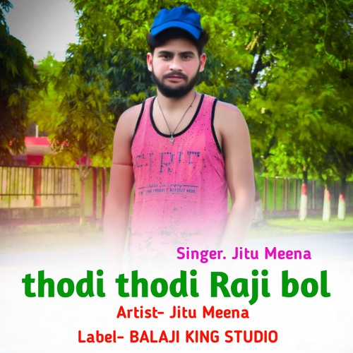 Stream Thodi Thodi Raji Bol by Jitu Meena | Listen online for free on ...