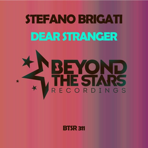 Stream Stefano Brigati - Dear Stranger {available on all stores} by ...