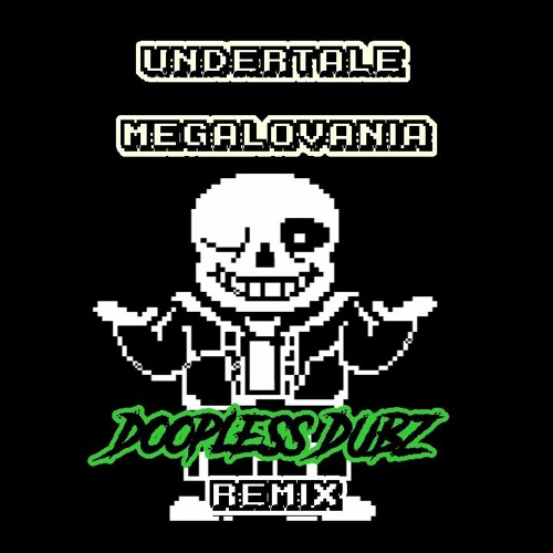 Stream UnderTale MEGALOVANIA (Dooples Remix) by DOOPLESS DUBZ | Listen ...