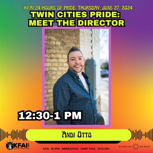 Stream Twin Cities Pride: Meet the Director with Andi Otto by KFAI ...