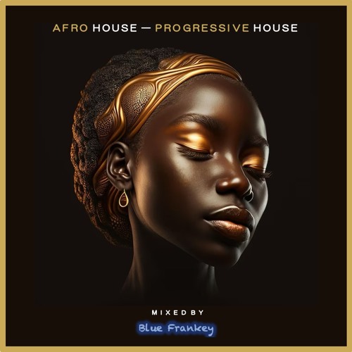 Stream Mixtape Afro & Progressive House - Vol. 02 - Juin 2023 by Blue ...