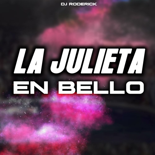 Stream La Julieta En Bello by Dj Roderick | Listen online for free on ...