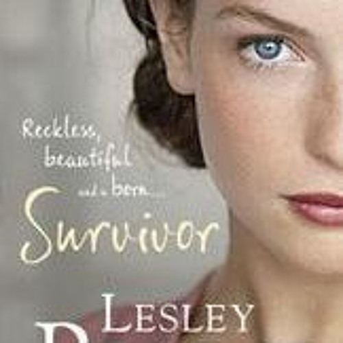 Stream *Epub% Survivor by Lesley Pearse by Hjncgwlwpf | Listen online ... Stream *Epub% Survivor by Lesley Pearse by Hjncgwlwpf | Listen online ...