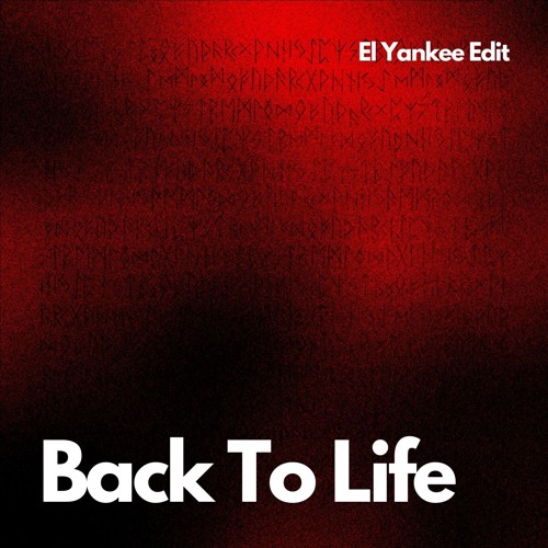Stream Back To Life - El Yankee Edit by El Yankee Music | Listen online ...