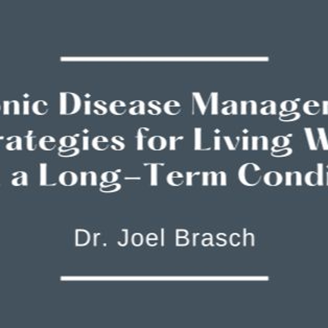 Stream episode Chronic Disease Management: Strategies For Living Well ...