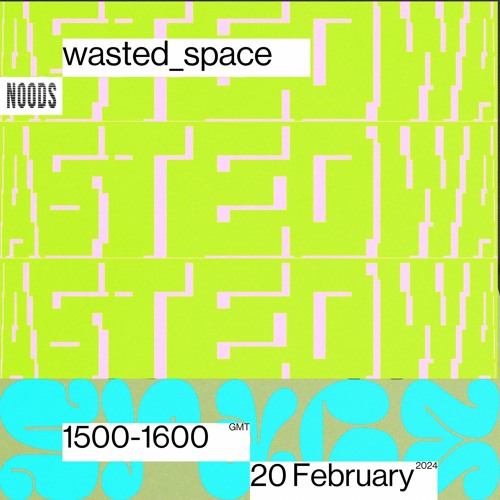 Stream Noods Radio - Wasted Space - Tuesday 20th Feb 2024 by Wasted_Space | Listen online for ...