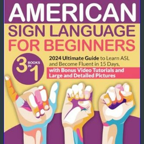 Stream #^Ebook ⚡ American Sign Language for Beginners: [3 IN 1] 2024 ...