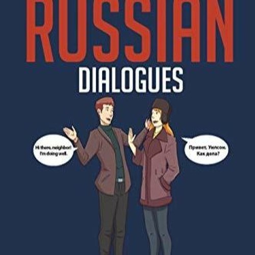 Stream episode READ [PDF] Conversational Russian Dialogues: Over 100 ...