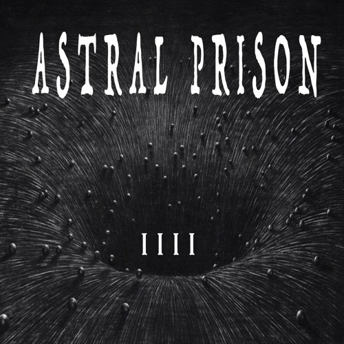 Stream ASTRAL PRISON by |||| | Listen online for free on SoundCloud